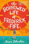 The Borrowed Life of Frederick Fife | Reading Freely
